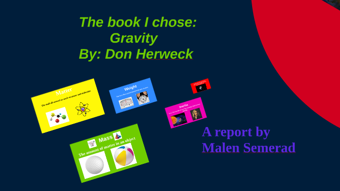 Gravity - Malen Semerad by Nicole Semerad on Prezi