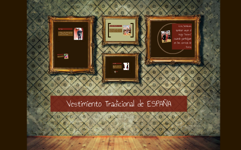 Vestimiento Tradicional de ESPAÑA by Joselyn Garcia on Prezi