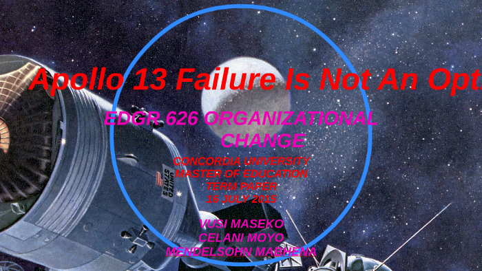 Apollo 13 Failure Is Not An Option by Vusi Maseko on Prezi