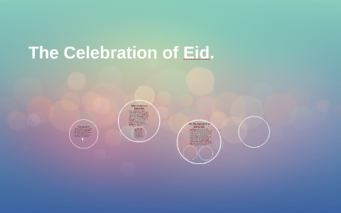 The Celebration of Eid. by Tatiana Johnson on Prezi