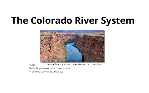 The Colorado River System by Alyssa Nedbal on Prezi