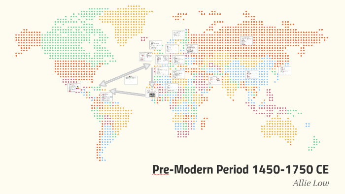 Pre-Modern Period by Alexandra Low on Prezi