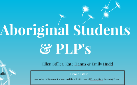 Aboriginal Students & PLP's by Emily Hudd on Prezi