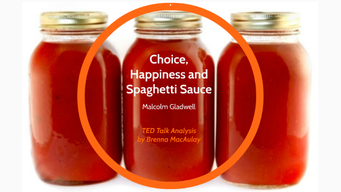 Choice, Happiness and Spaghetti Sauce by Brenna MacAulay on Prezi