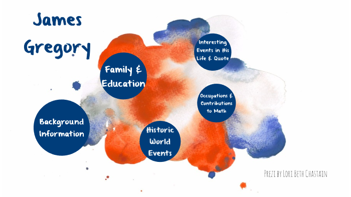 James Gregory- Famous Mathematicians by Lori Beth Chastain on Prezi