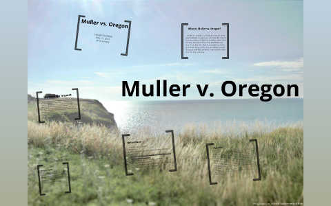 Muller v Oregon by Claudjia Goulding on Prezi