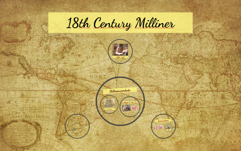18th Century Milliner by jen ferfer on Prezi