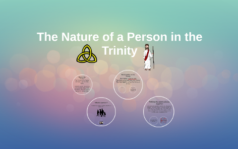 The Nature of Humanity in the Trinity by Marielle Williams on Prezi