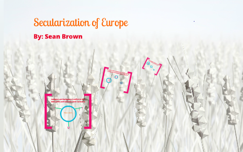 Secularization of Europe by Sean Brown on Prezi
