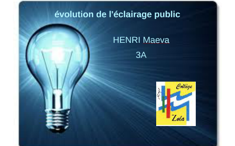 evolution de l'eclairage public by Maeva HENRI on Prezi