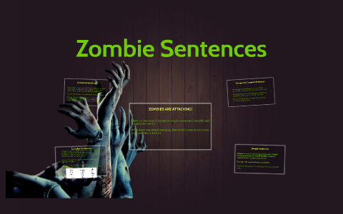 Zombie Sentences by Matt Gomez on Prezi