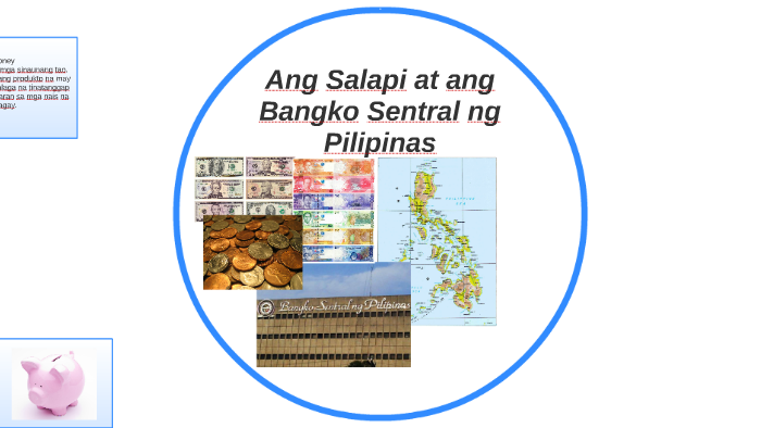 Ang Salapi at ang Bangko Sentral ng Pilipinas by Jocelyn Cabuang on Prezi