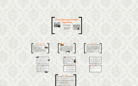 Social Effects of The Great Depression by Jasmine Muszik on Prezi