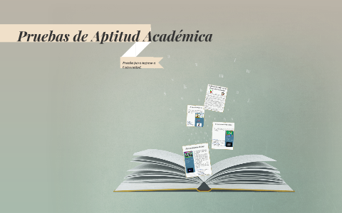 Pruebas de Aptitud Académica by Pedro Ortiz on Prezi