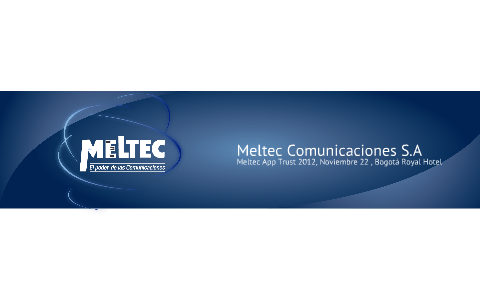 APP trust Meltec Comunicaciones by LUIS FERNANDO BONILLA on Prezi