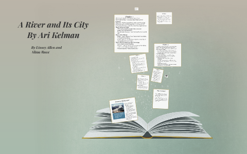 A River and Its City by Ari Kelman by Alissa Rowe on Prezi