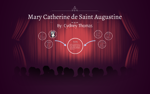 Mary Catherine de Saint Augustine by Cydney Thomas on Prezi