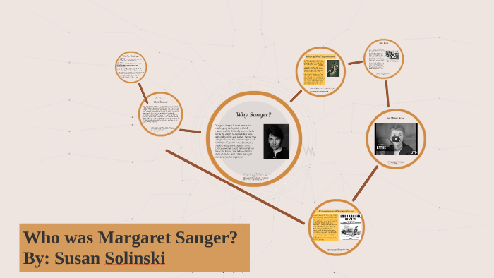 Who was Margaret Sanger? by Susan Solinski on Prezi