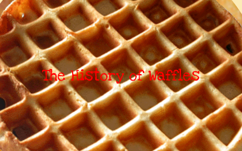 The History Of Waffles by Brandon Ross on Prezi