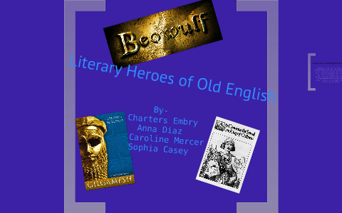Heroes of Old English Literature by Charters Embry on Prezi