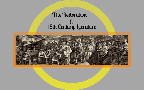 The Restoration and 18th Century Literature by Sarah Vice on Prezi