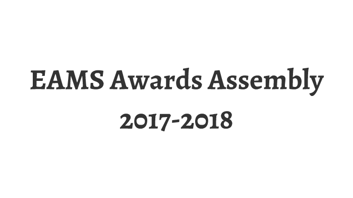 EAMS Awards Assembly by Steve Morris on Prezi