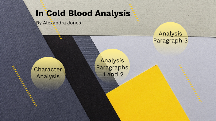 In Cold Blood Analysis - Alexandra Jones by Alexandra Jones on Prezi
