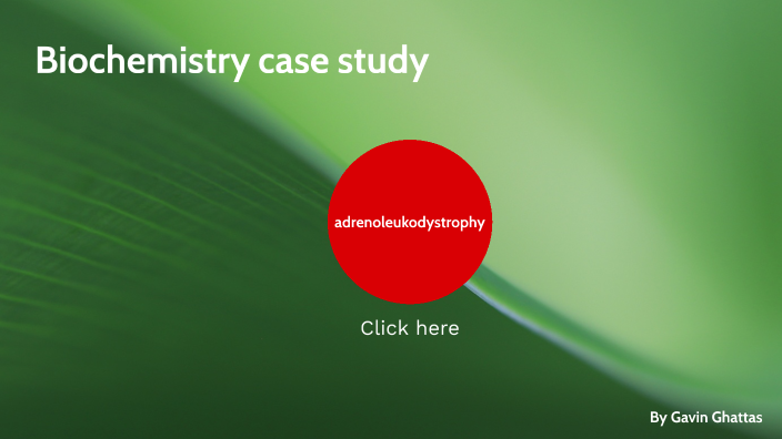 Biochemistry case study by Gavin Ghattas on Prezi