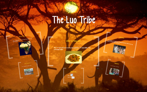 The Luo Tribe by Harry O'Conor on Prezi