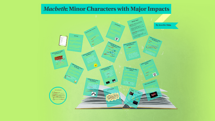 Macbeth: Minor Characters with Major Impacts by Jennifer Ditta on Prezi