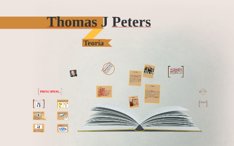 Thomas J Peters by LUIS FERNANDO LOPEZ DIAZ on Prezi