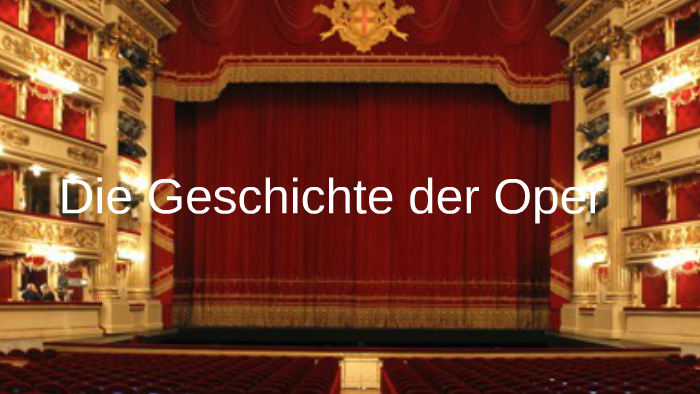 Die Geschichte der Oper by mariam othman on Prezi