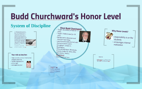 Budd Churchward's Honor Level by Lauren Paquette on Prezi