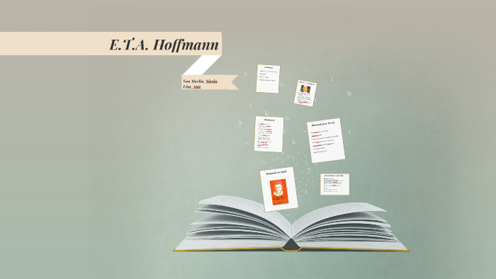 E.T.A. Hoffmann by Anyamani Hardt on Prezi
