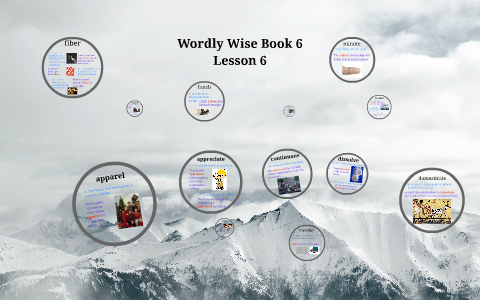 Wordly Wise Book 6 Lesson 6 by Laura Nevenner on Prezi