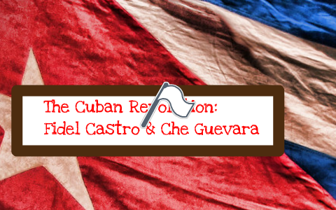 The Cuban Revolution: Fidel Castro and Che Guevara by Kirsten Consing ...