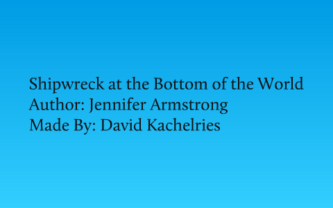 Shipwreck at the bottom of the world by David Kachelries
