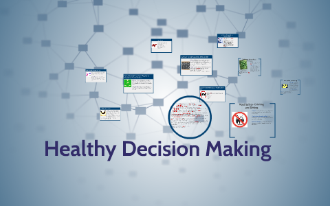 Healthy Decision Making by katie li on Prezi