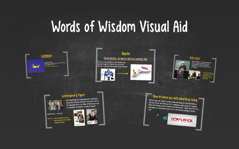 Words of Wisdom Visual Aid by Alex Gomez on Prezi
