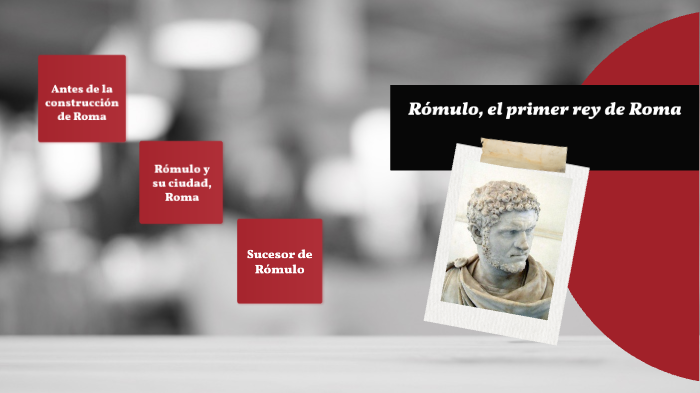Rómulo, el primer rey de Roma by Elena PARRA ALQUÉZAR on Prezi