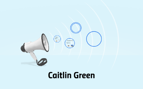 Caitlin Green by caitlin green on Prezi