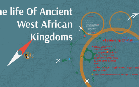 The life Of Ancient West African Kingdoms by Elisa Baggett on Prezi