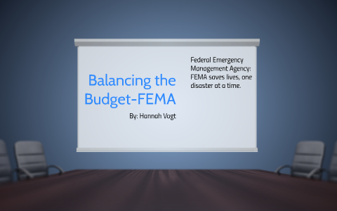 Balancing the Budget-FEMA by Hannah Vogt on Prezi