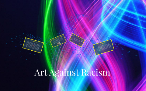 Art Against Racism by C Udell on Prezi