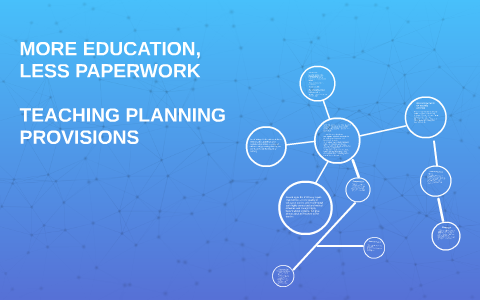 MORE EDUCATION, LESS PAPERWORK by on Prezi