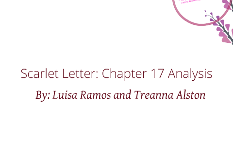 Scarlet Letter: Chapter 17 Analysis by Treanna Alston on Prezi