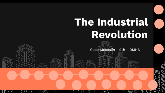 Industrial Revolution - timeline by CoCo McCaslin on Prezi