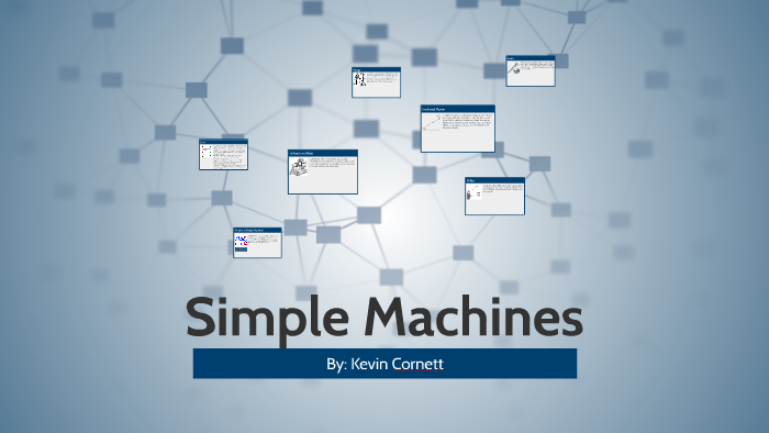 Simple Machines by Kevin Cornett on Prezi
