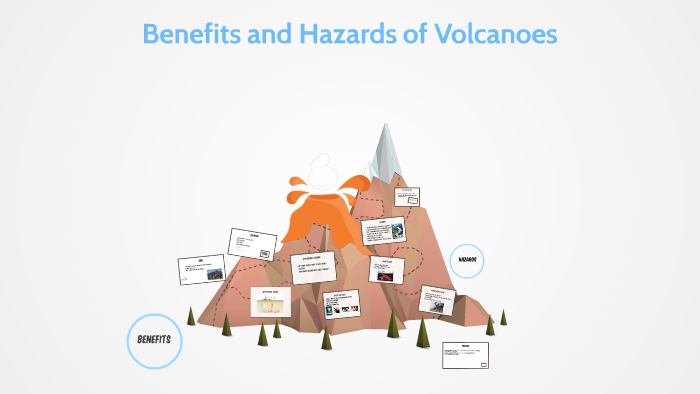 Benefits and Hazards of Volcanoes by on Prezi
