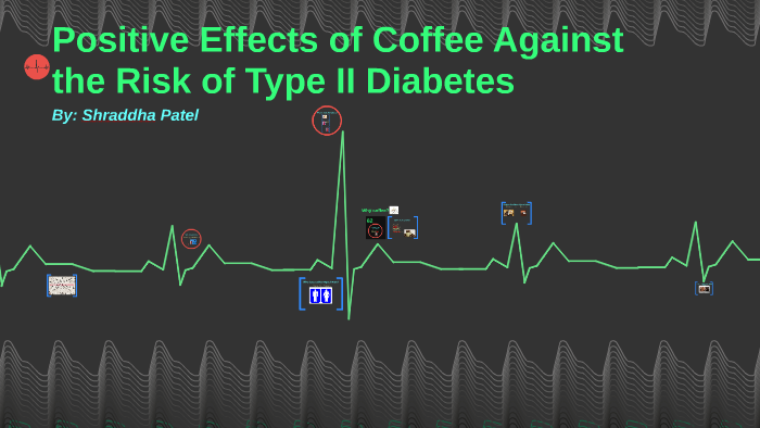 Positive Effects of Coffee Implementation within diet by Shraddha Patel ...